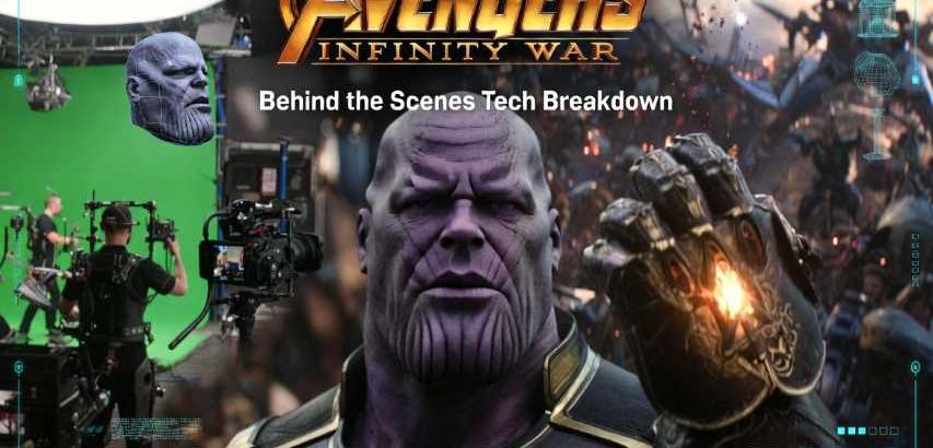 Avengers: Infinity War – Behind the Scenes Tech Breakdown | Fares Solution